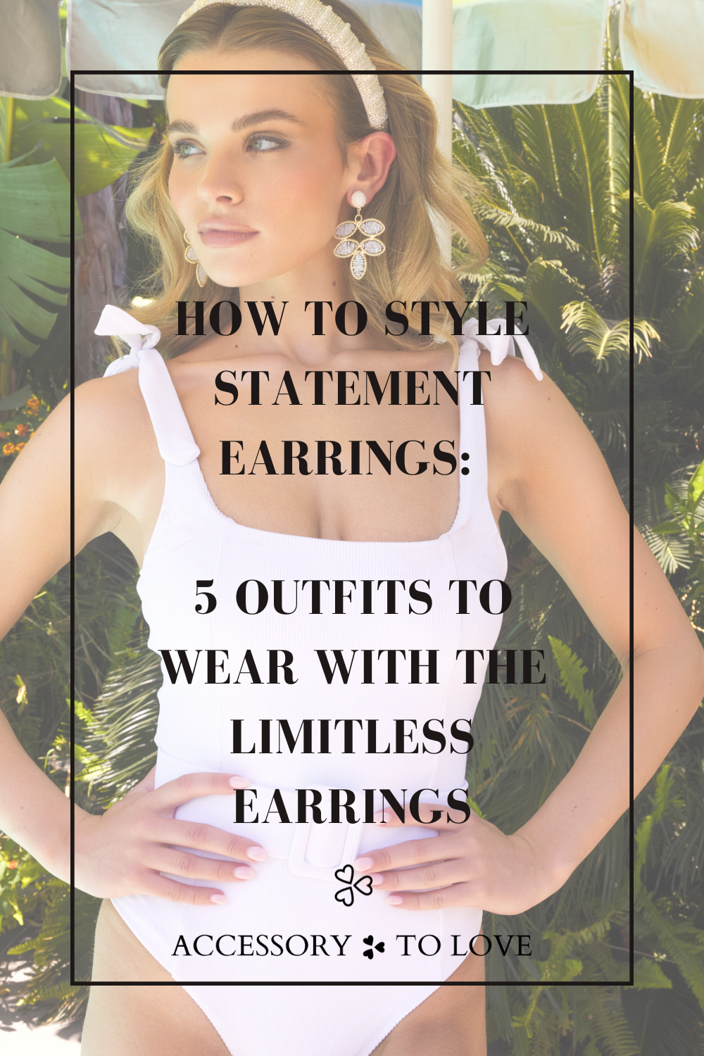 How to Style Statement Earrings: 5 Outfits to Wear With the Limitless ...